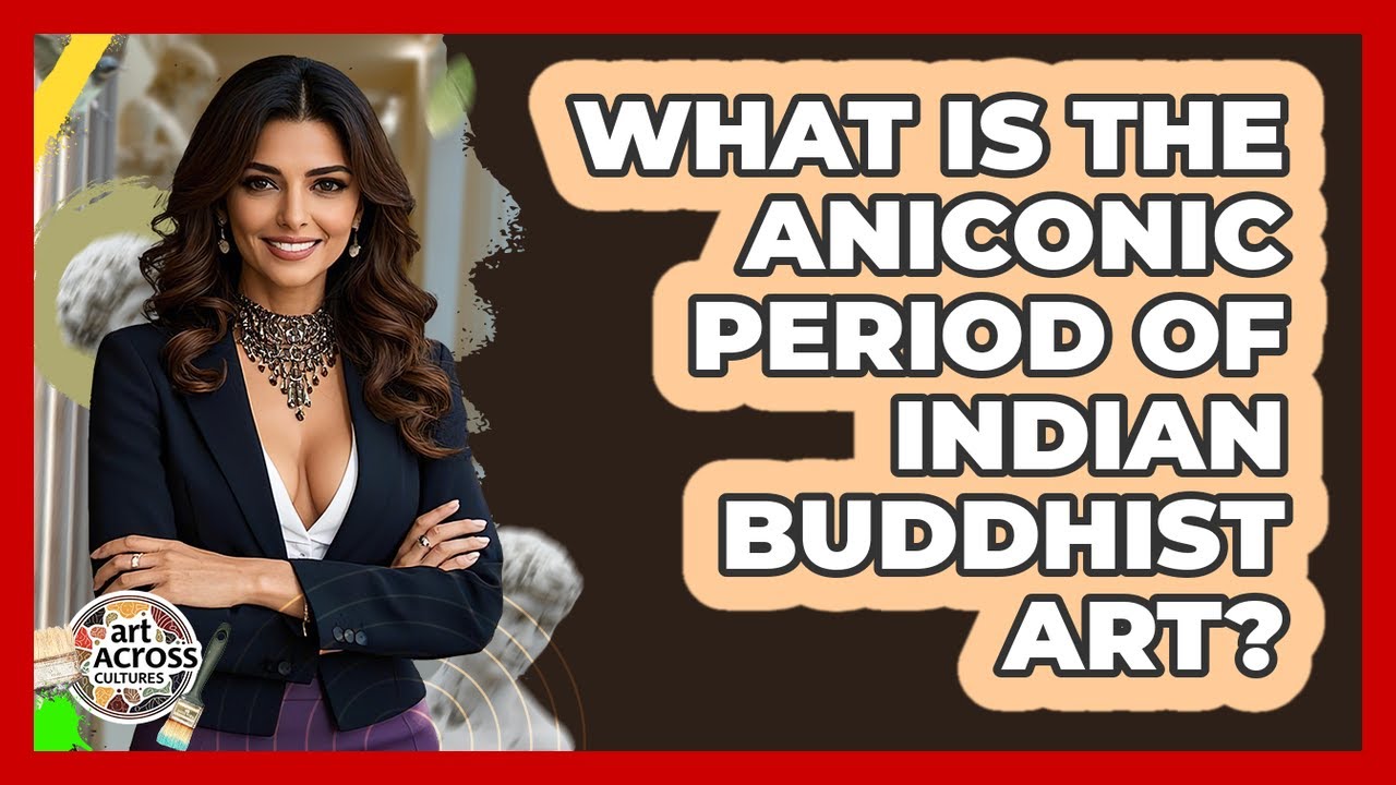 What Is The Aniconic Period Of Indian Buddhist Art? - Art Across ...