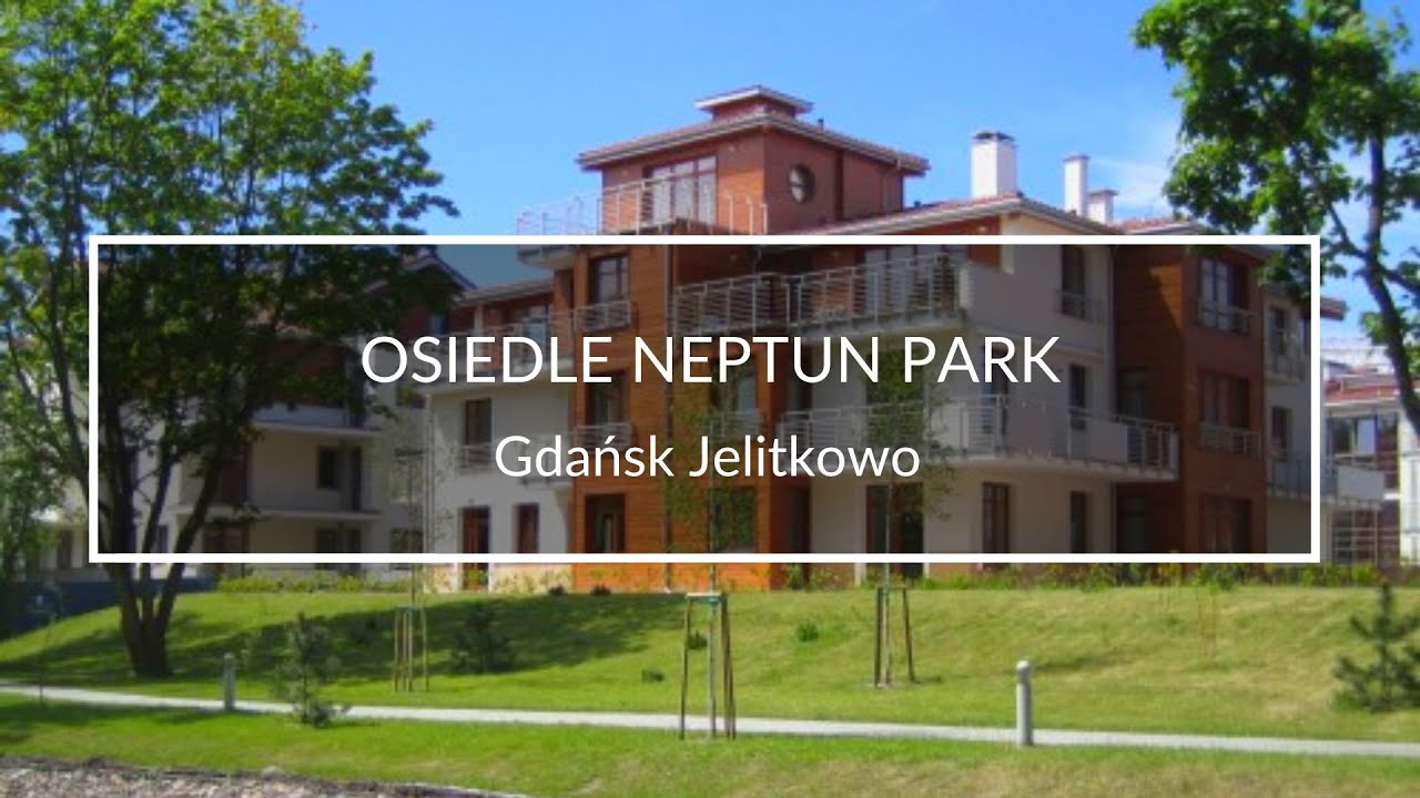 Osiedle Neptun Park - Gdańsk Jelitkowo - YouTube