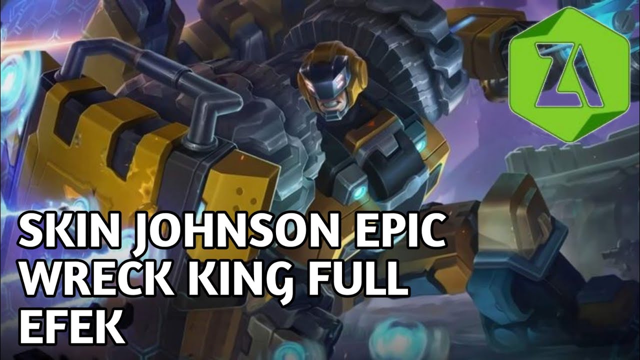 SCRIPT SKIN JOHNSON EPIC WRECK KING|MOBILE LEGENDS - YouTube