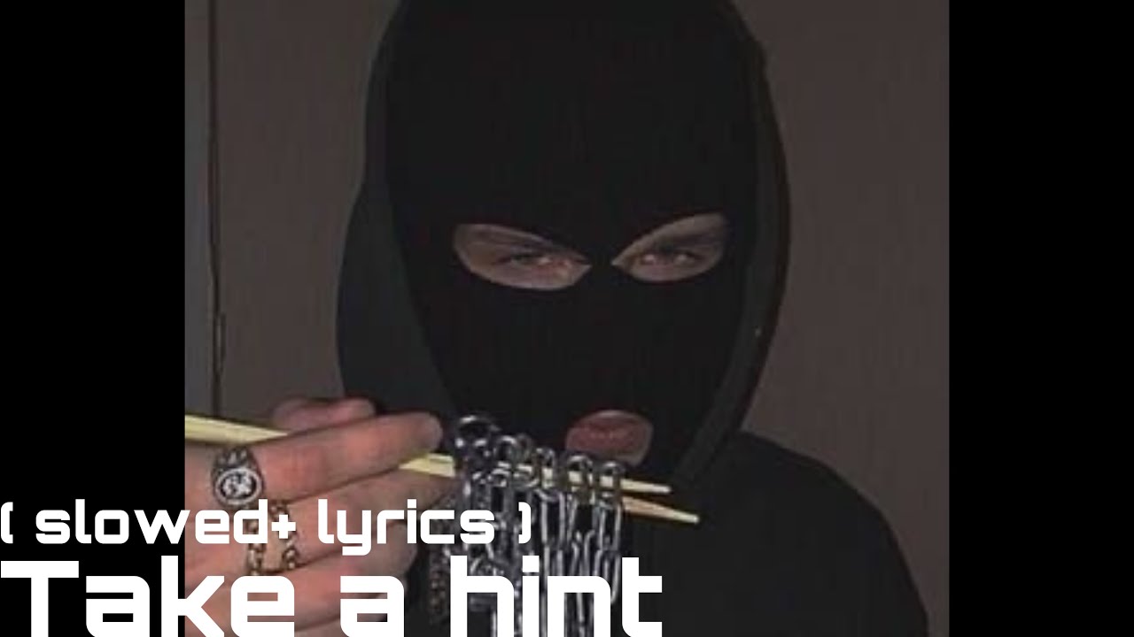 Take a hint ( slowed+lyrics ) - YouTube