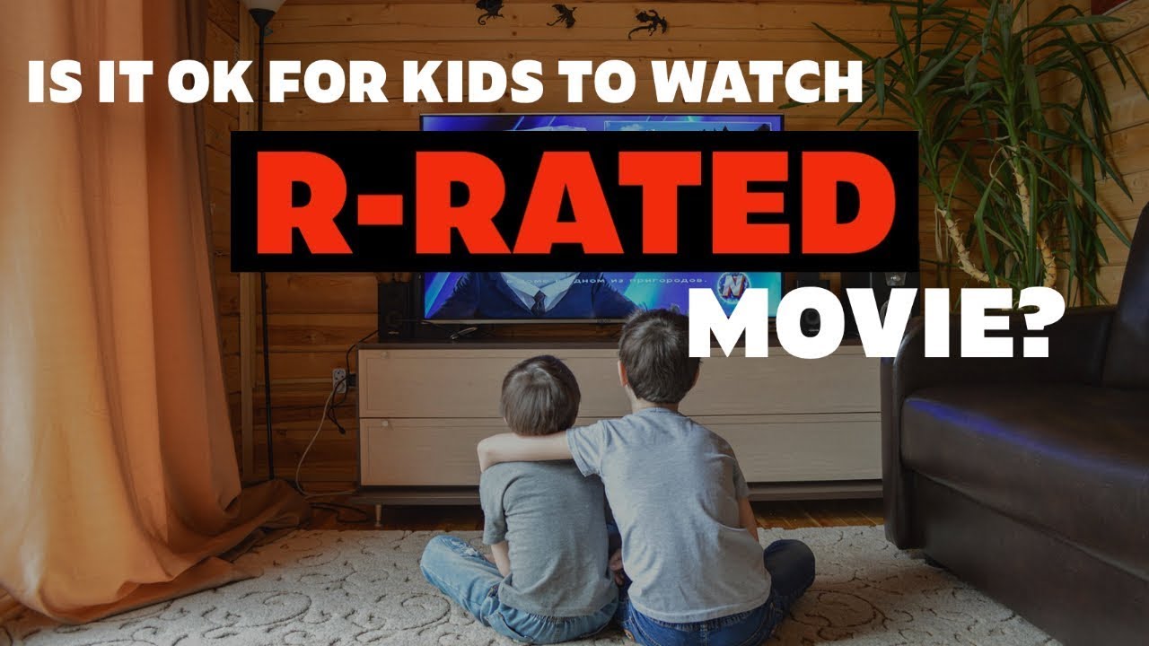 Is it OK for Kids to watch R Rated movie? - YouTube