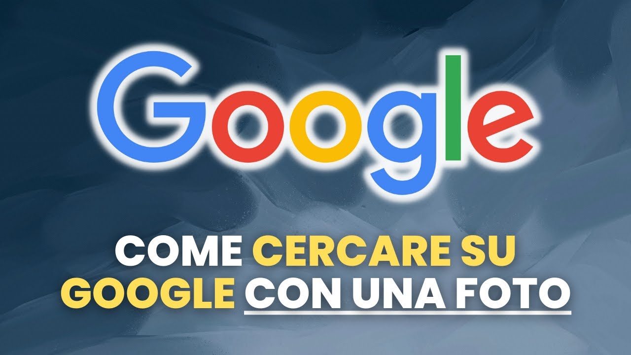 Come Cercare Su Google CON UNA FOTO - Guida Pratica per Principianti ...