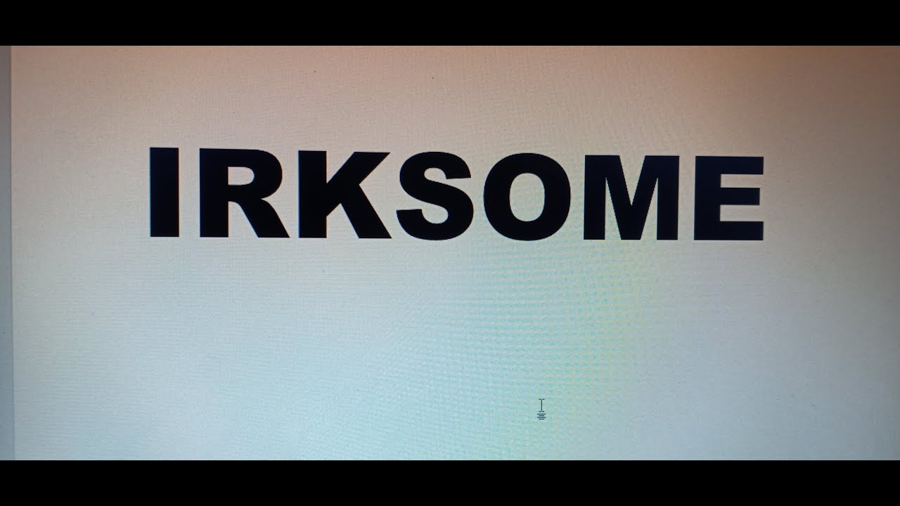 IRKSOME - YouTube