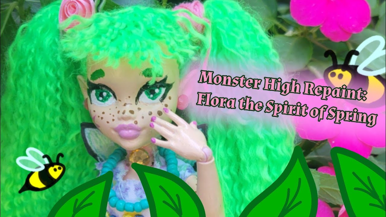 Monster High Repaint: Flora the Spirit of Spring - YouTube