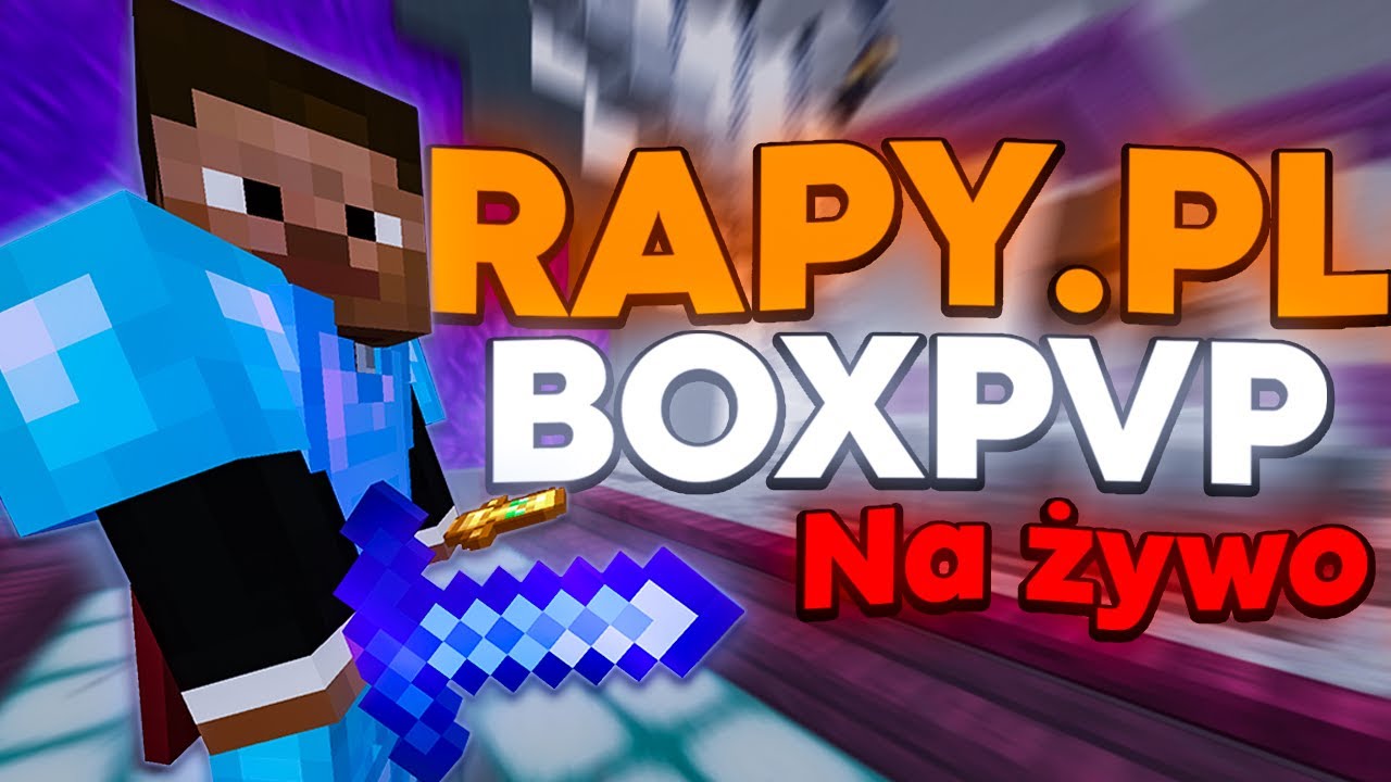 RAPY.PL ｜ BOXPVP ｜ PODBIJAM SERWER! - YouTube
