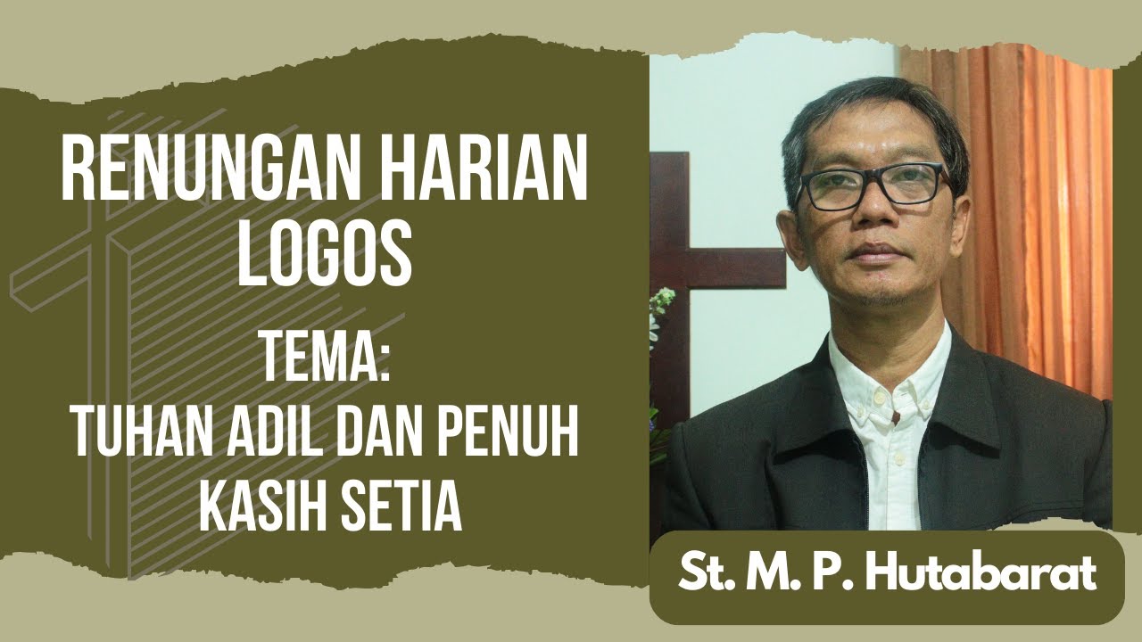 "Tuhan Adil dan Penuh Kasih Setia" - St. Manahan Partomuan Hutabarat ...