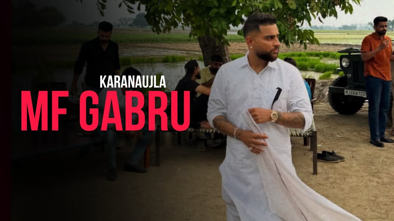 MF GABRU (ORIGINAL AUDIO) KARAN AUJLA FT. IKKY • NEW PUNJABI SONG 2025 ...