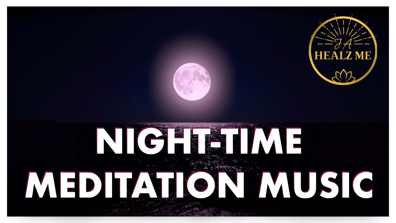 [DO THIS TONIGHT] Night-Time Meditation Music | Full Moon Music - YouTube