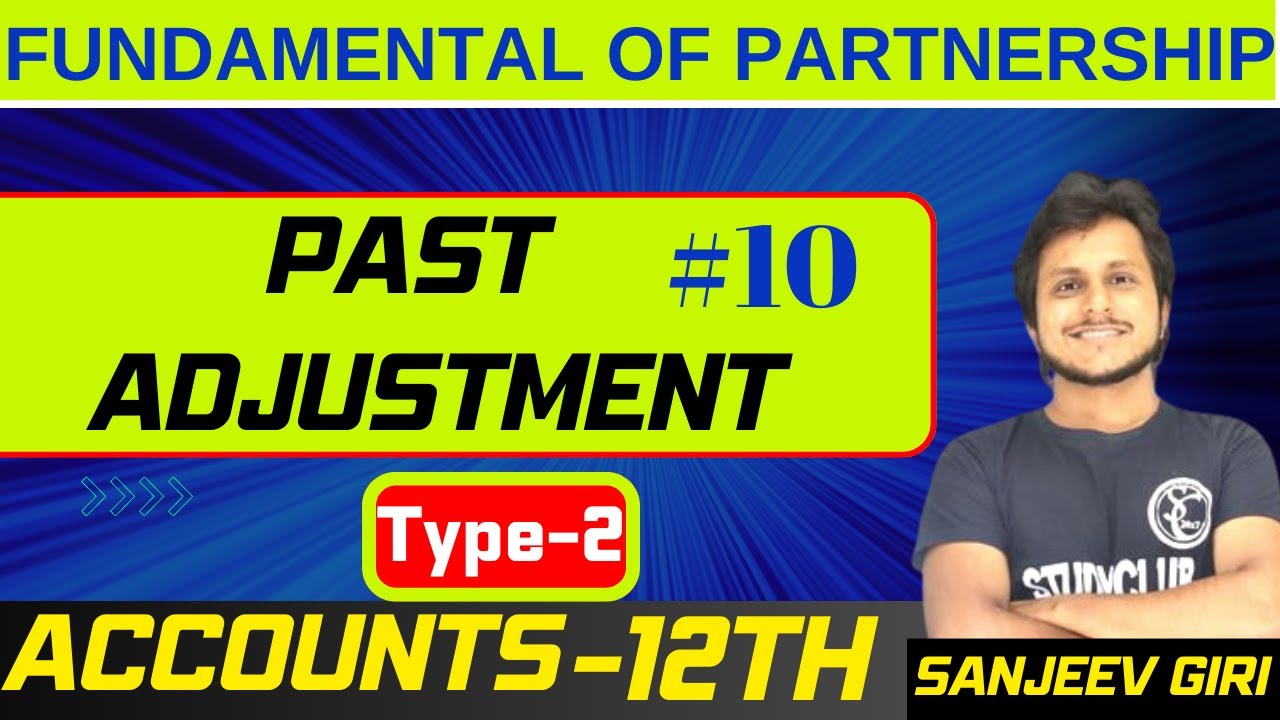 Past Adjustment | Fundamentals of Partnership | Accounts Class 12 ...