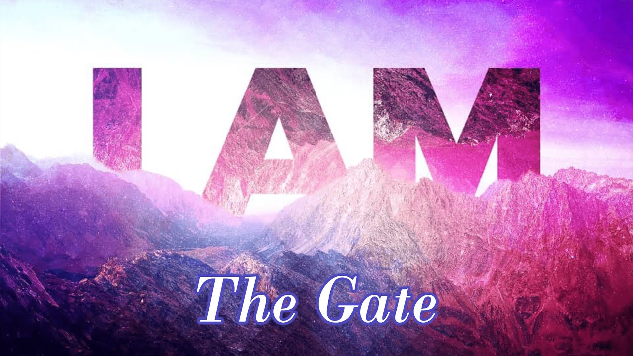 I Am: The Gate - YouTube