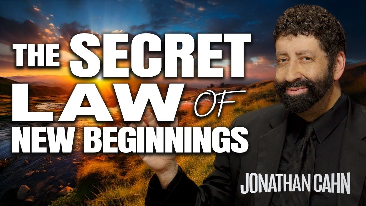 The Secret Law Of New Beginnings | Jonathan Cahn Sermon - YouTube
