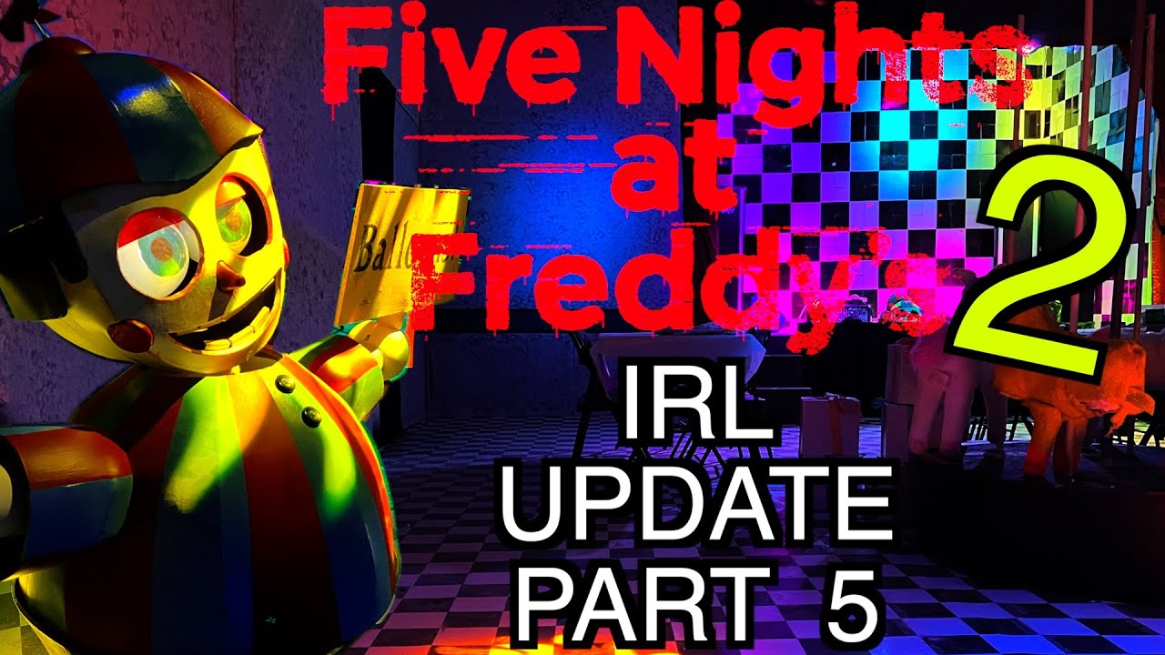 Someone Has Entered The Pizzeria... FNAF 2 IRL UPDATE (Part 5) - YouTube