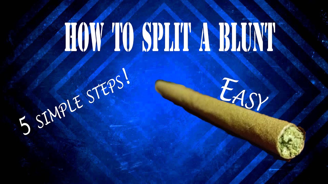 HOW TO SPLIT AND ROLL A BLUNT IN 5 SIMPLE STEPS - YouTube