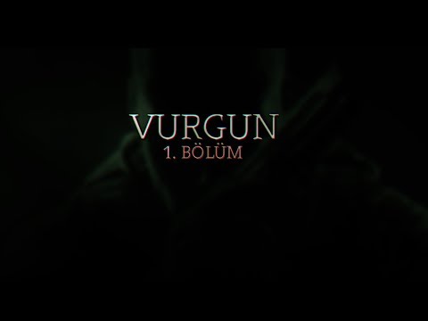 VURGUN 1.BÖLÜM