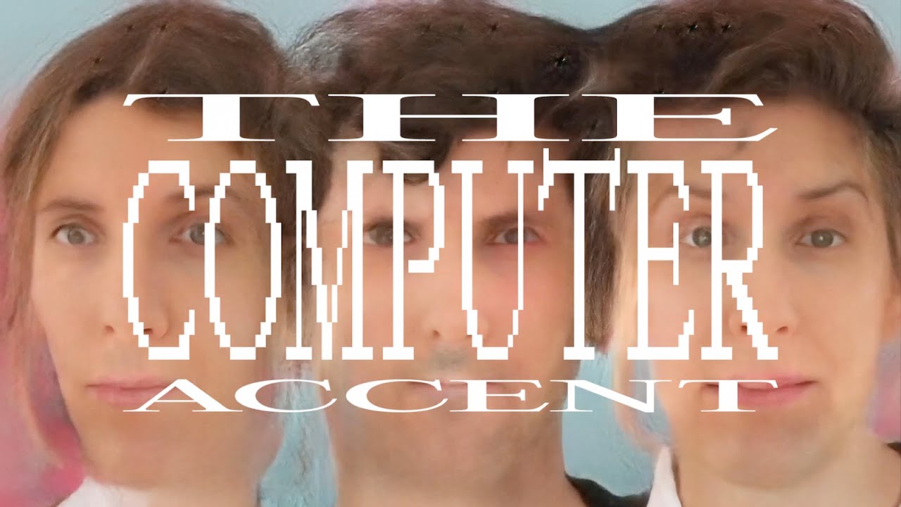 The Computer Accent • Trailer - YouTube