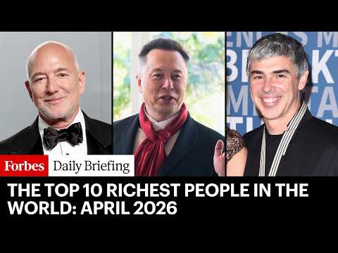 The Top 10 Richest People In The World | April 2026