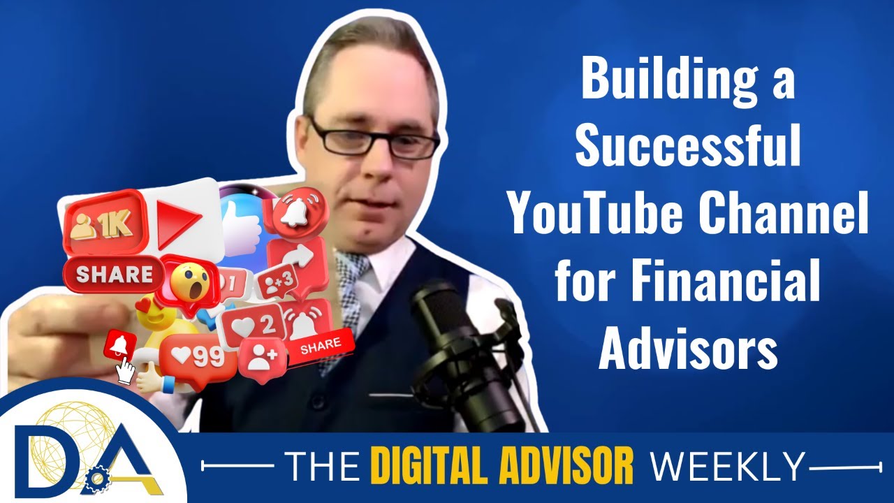 Building a Successful YouTube Channel for Financial Advisors - YouTube