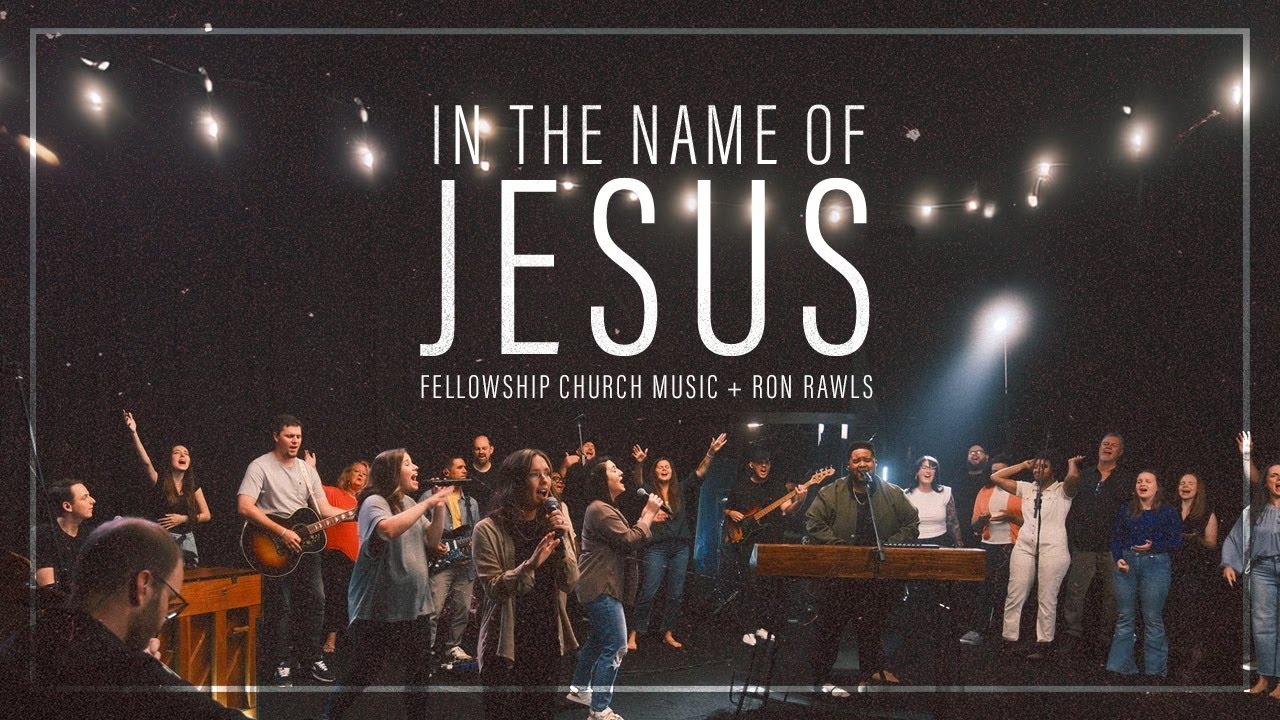 In The Name Of Jesus | Fellowship Church Music | Ron Rawls - YouTube