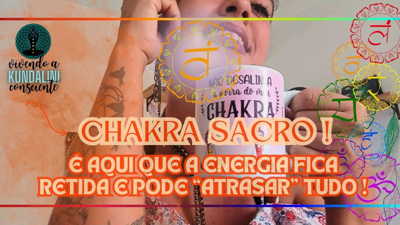CHAKRA SACRO : Somos mais que corpo, somos energia ! - YouTube