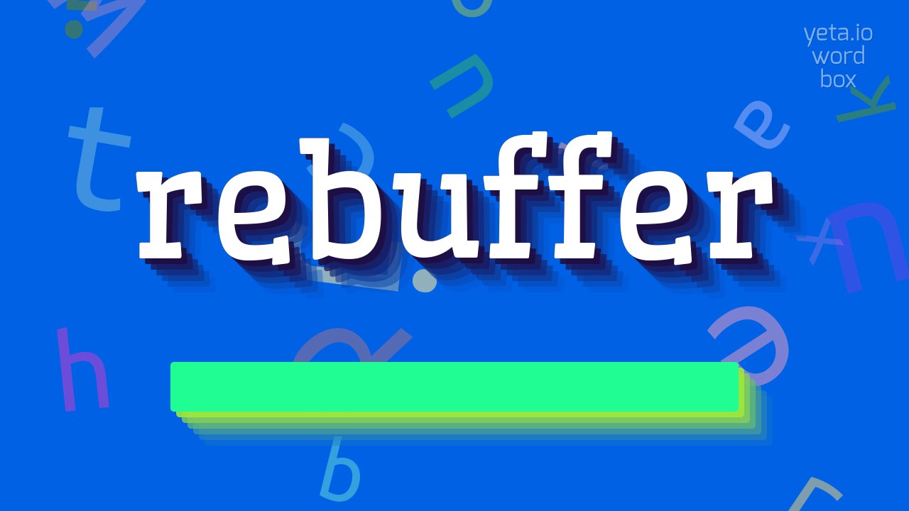 How to say "rebuffer"! (High Quality Voices) - YouTube