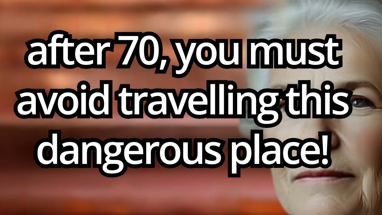 After 70, You Must Avoid Travelling to These 6 Dangerous Places ...