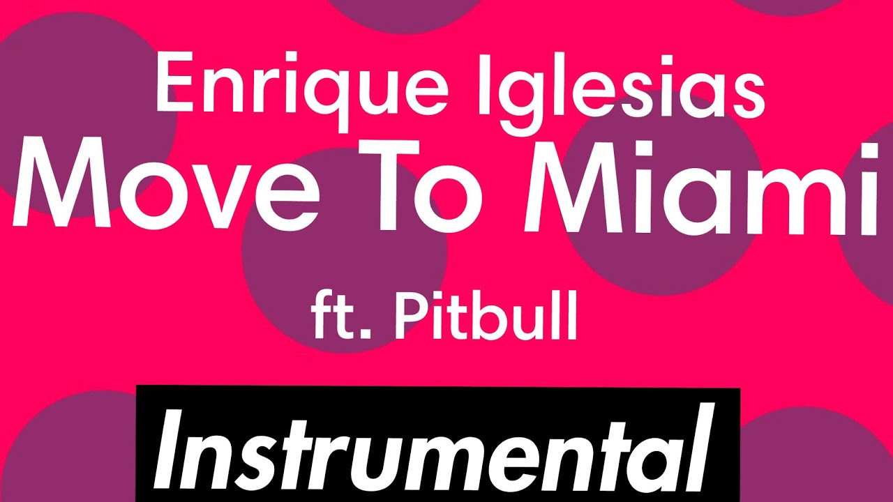 Enrique Iglesias- Move To Miami ft. Pitbull (Instrumental) - YouTube