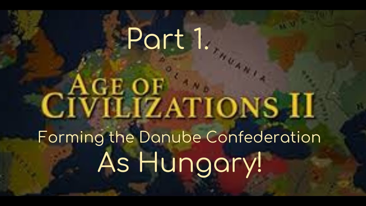 Forming The Danube Confederation| Age of Civilizations II - YouTube