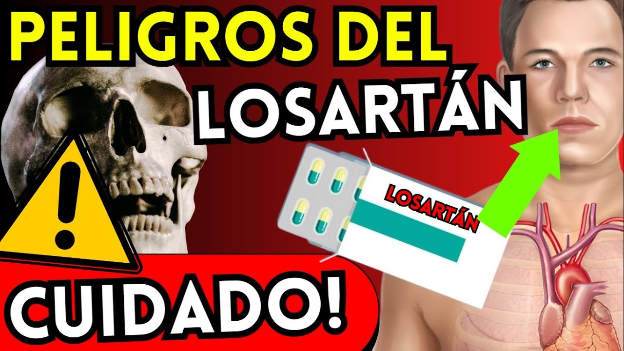 ¡ALERTA! CUIDADO CON EL LOSARTÁN ESTO ES LO QUE DEBERÍAS SABER SOBRE ...