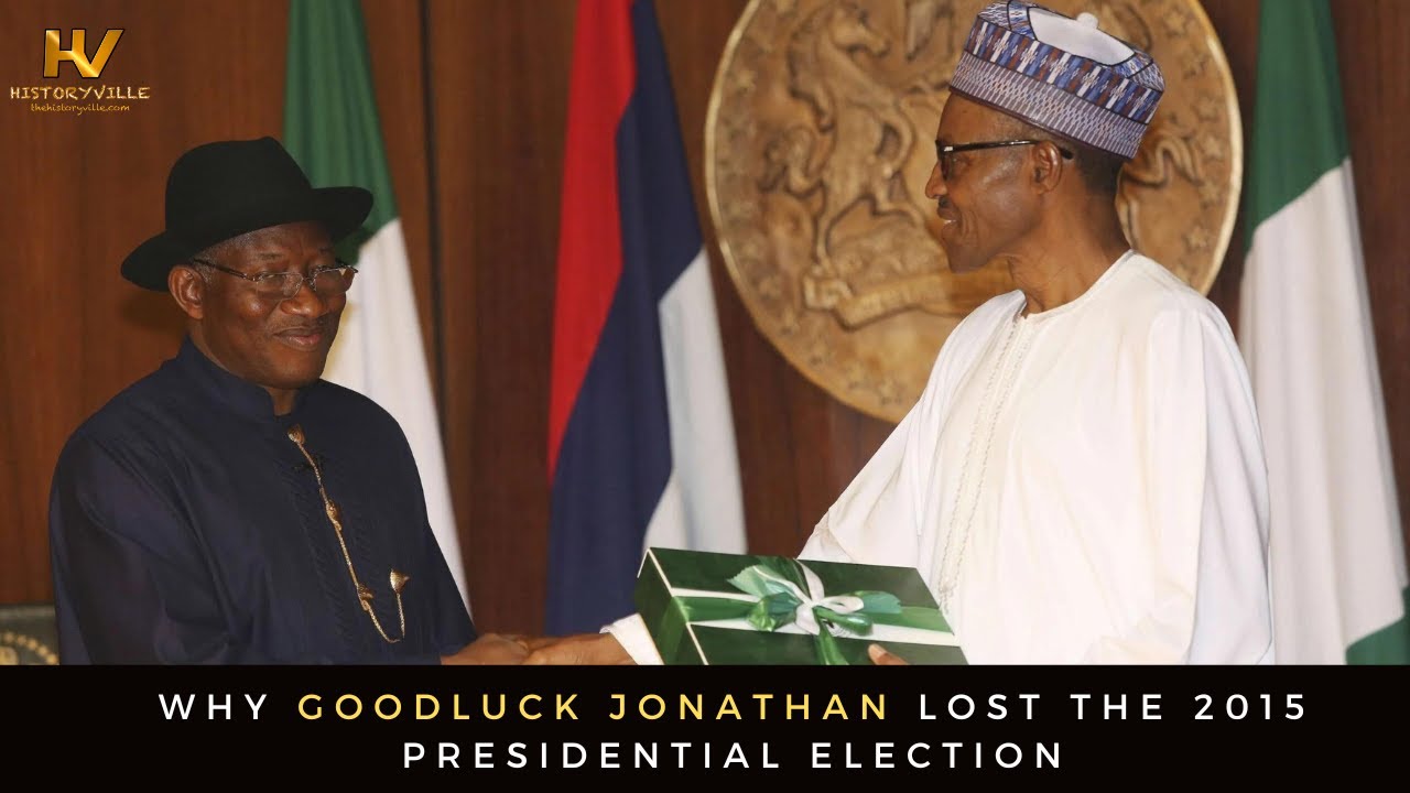 Why Goodluck Jonathan Lost the 2015 Presidential Election - YouTube