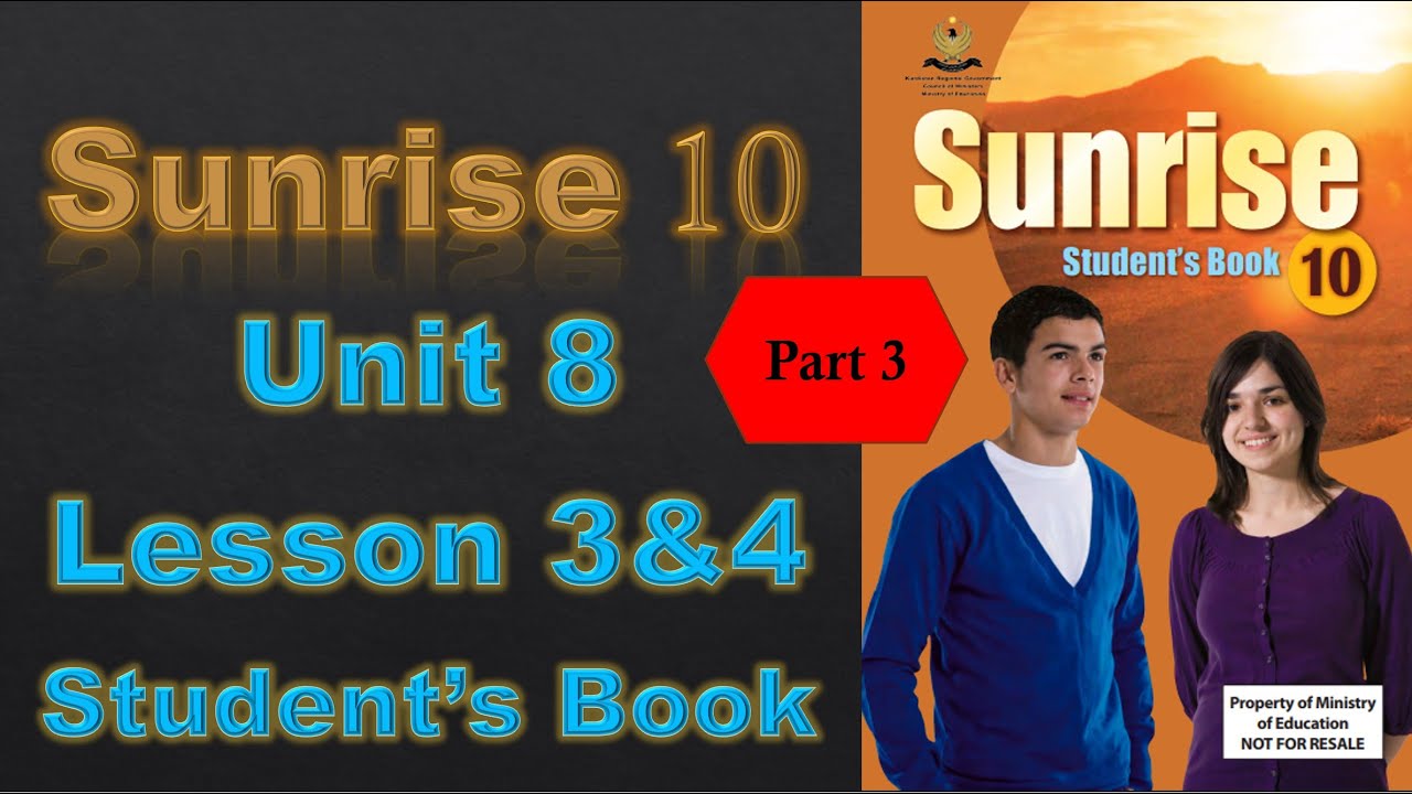 Sunrise 10 - Unit 8 - Lesson 3&4 - Part 3/6 - YouTube