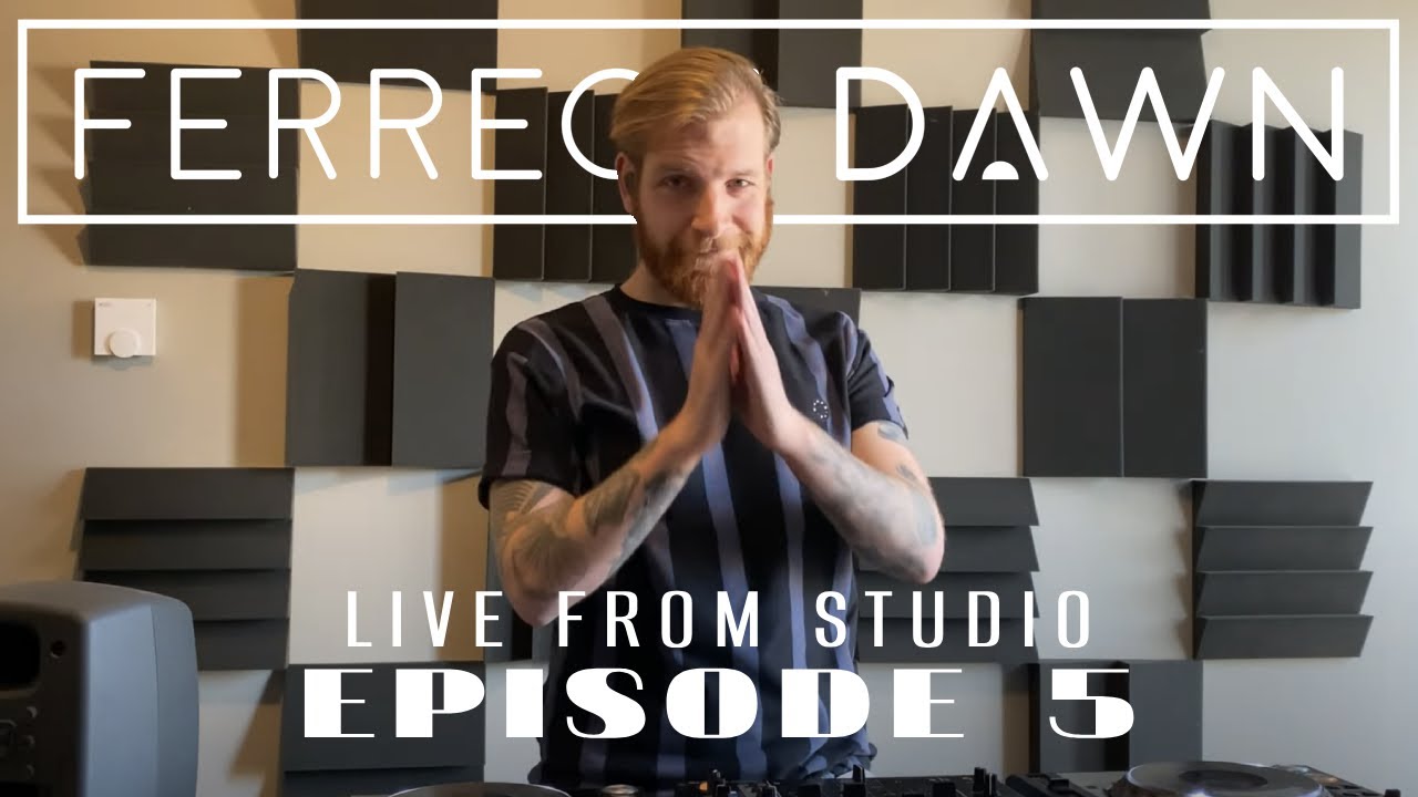 Ferreck Dawn - Mixes from The Studio (Episode 5) - YouTube