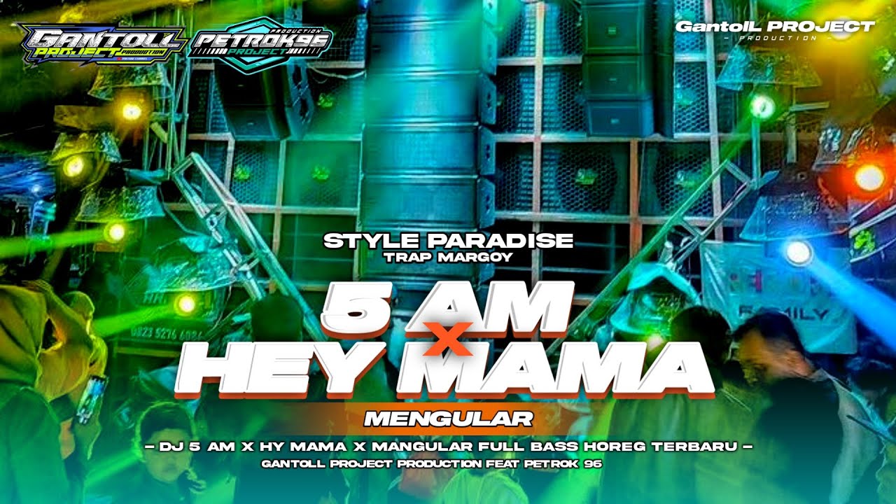 DJ 5 AM X HEY MAMA X MENGULAR STYLE PARADISE ‼️ TRAP MARGOY FEAT PETROK ...