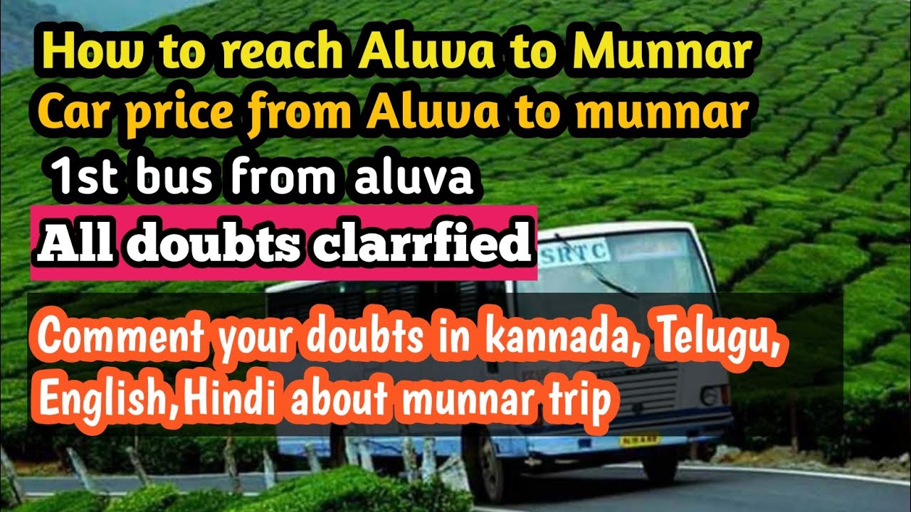How to reach Aluva to Munnar | Busses from Aluva to Munnar | Busses ...