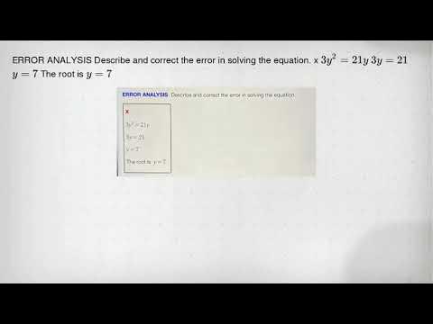 ERROR ANALYSIS Describe and correct the error in solving the equation. x 3y^2=21y 3y=21 y=7 The ...