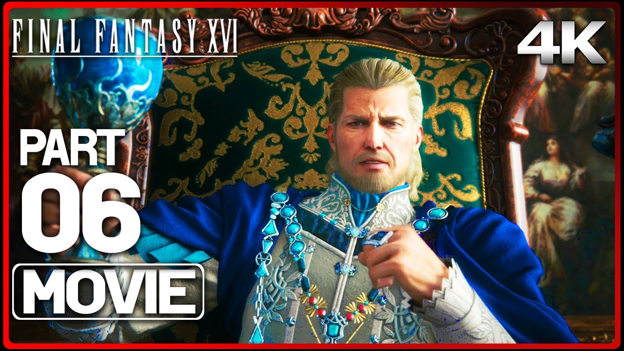 FINAL FANTASY 16 All Cutscenes (PART 6) Game Movie 4K 60FPS Ultra HD ...