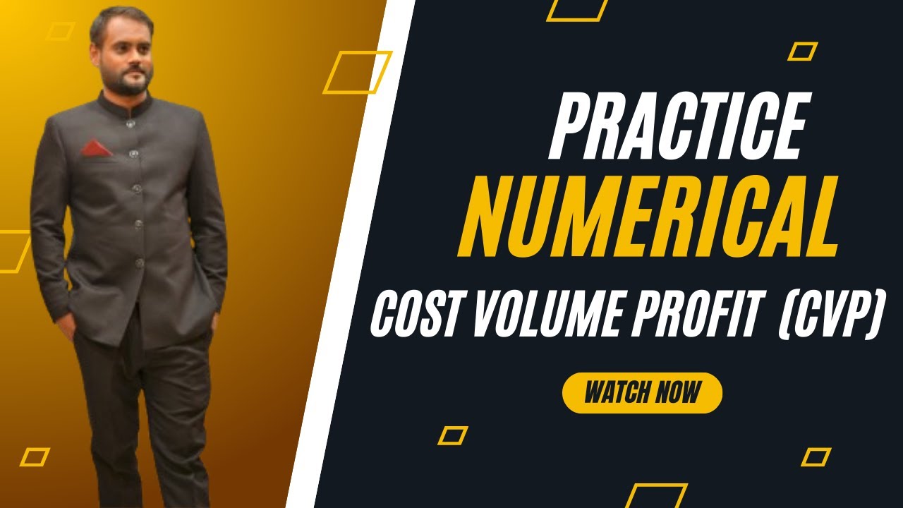 COST VOLUME PROFIT (CVP) PRACTICE NUMERICAL - YouTube
