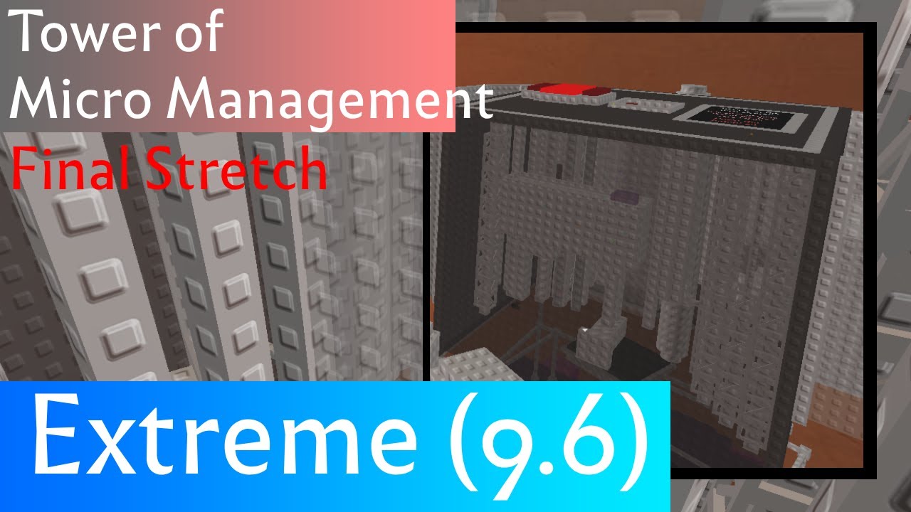Tower of Micro Management (Final Stretch) Guide - YouTube