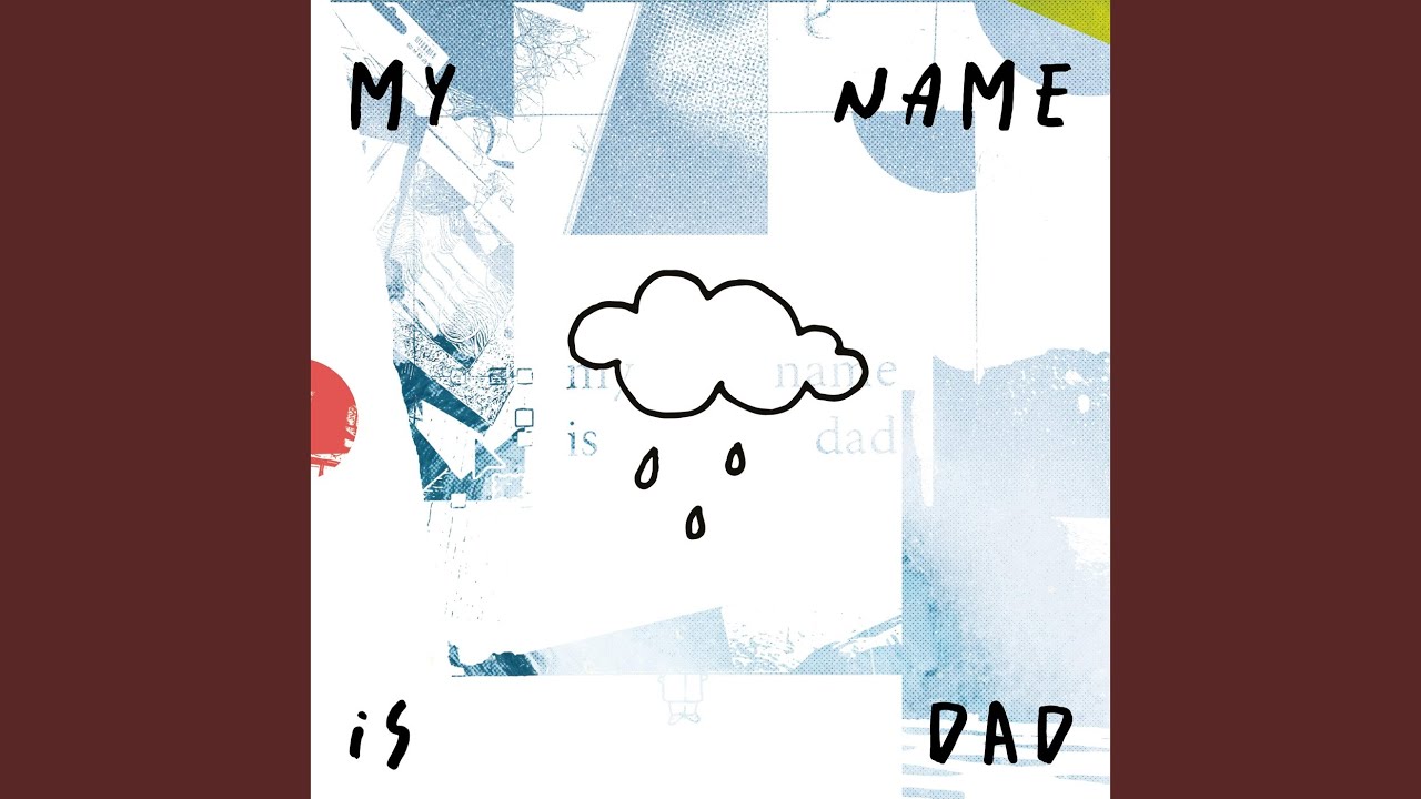 My Name is Dad - YouTube