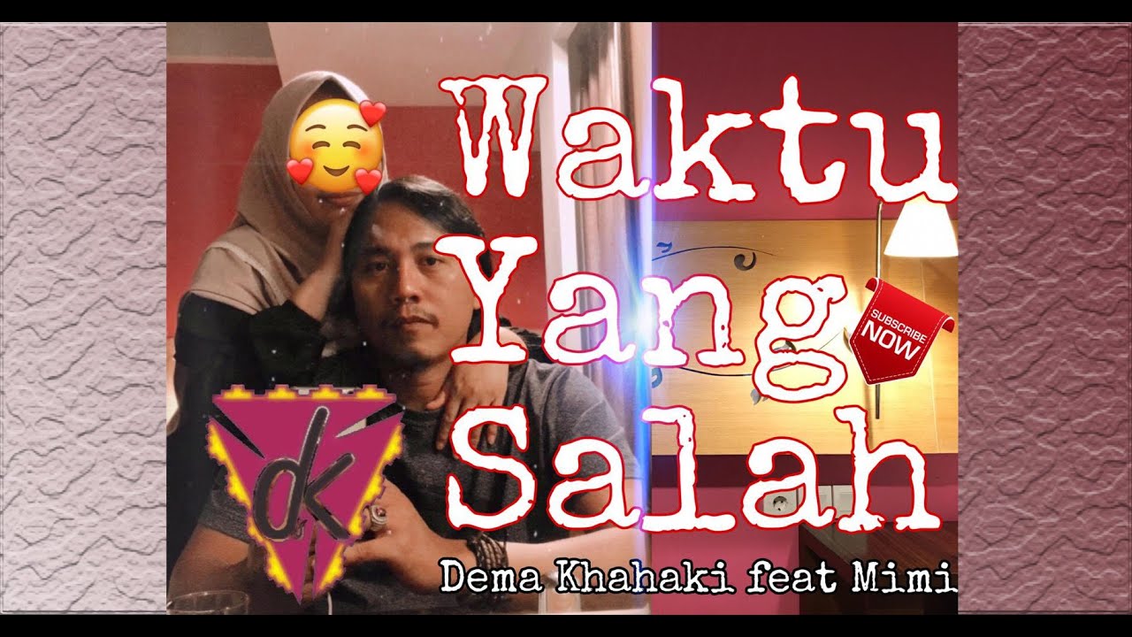 waktu yang salah - fiersa besari cover / dema khahaki feat mimi - YouTube
