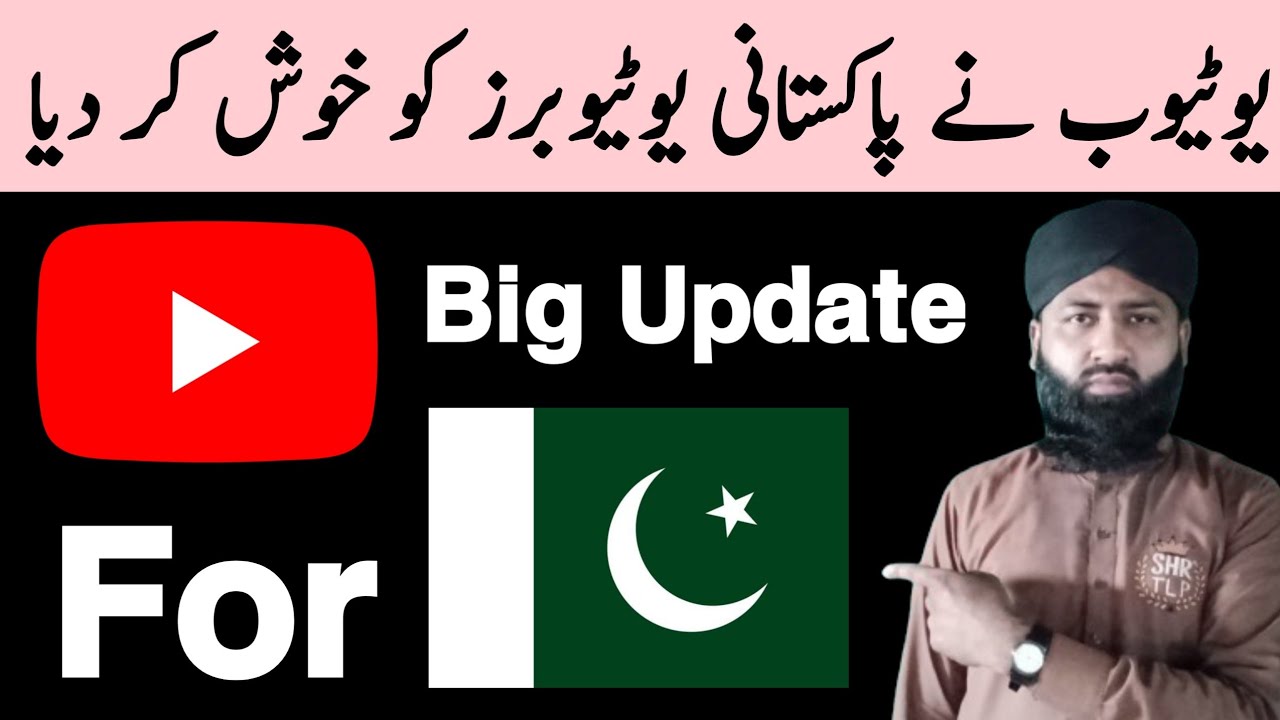 YouTube Big Updates for Pakistani YouTubers in 2024 | Shafqat Tech ...
