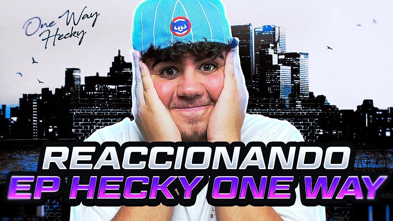 REACCION al NUEVO EP de HECKY 🐐 ONE WAY 🤯 - YouTube