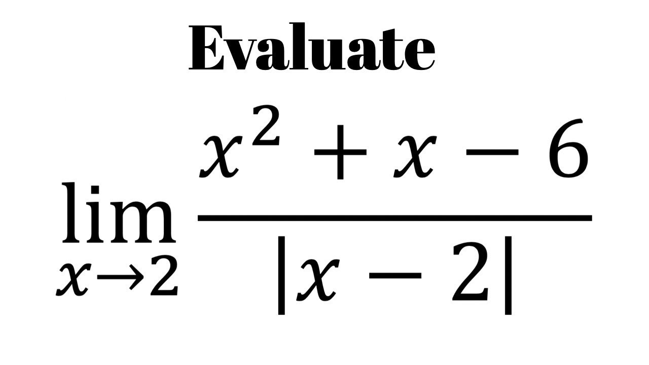Evaluating A Limit With An Absolute Value In The Denominator edited