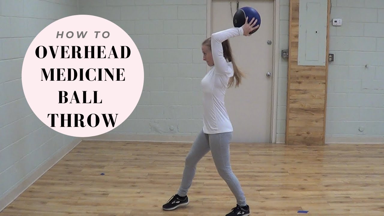 How to Overhead Medicine Ball Throw - YouTube