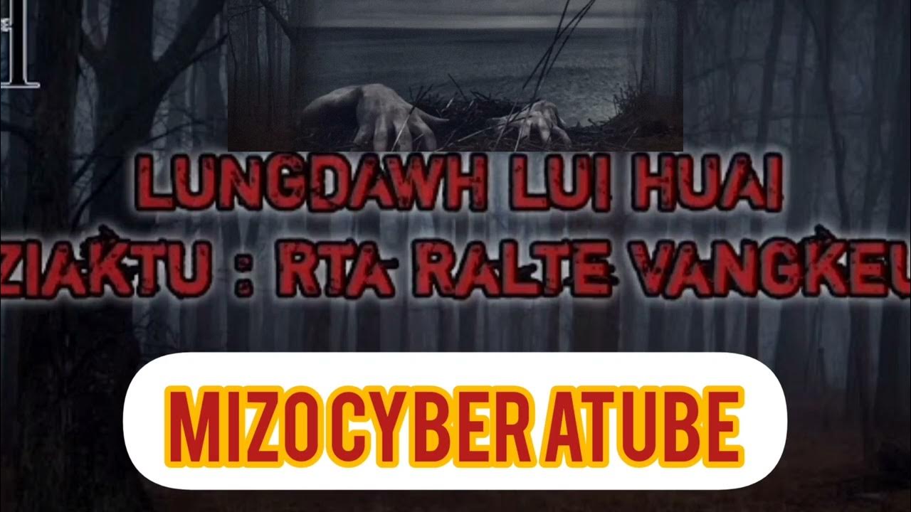 LUNGDAWH LUI HUAI(Mizo Thlahrang Story) - YouTube