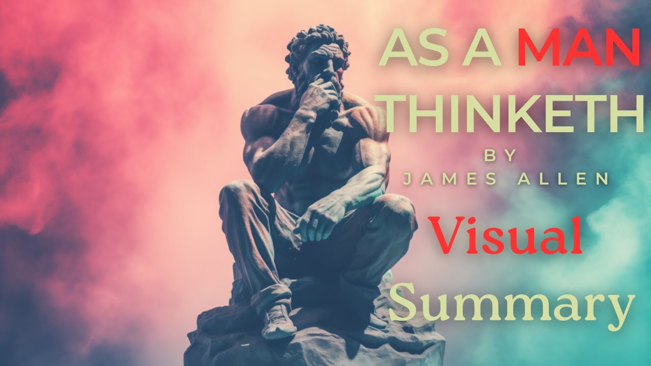 As a Man Thinketh - A.I. Visual Summary - YouTube