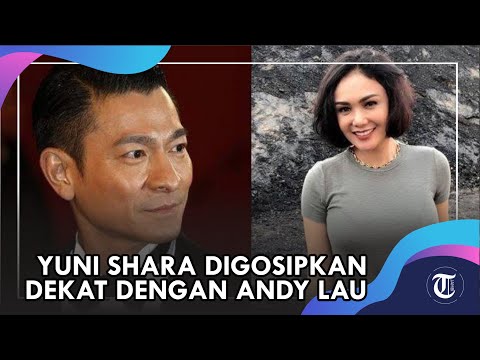 YUNI SHARA Digosipkan Dekat dengan Andy Lau