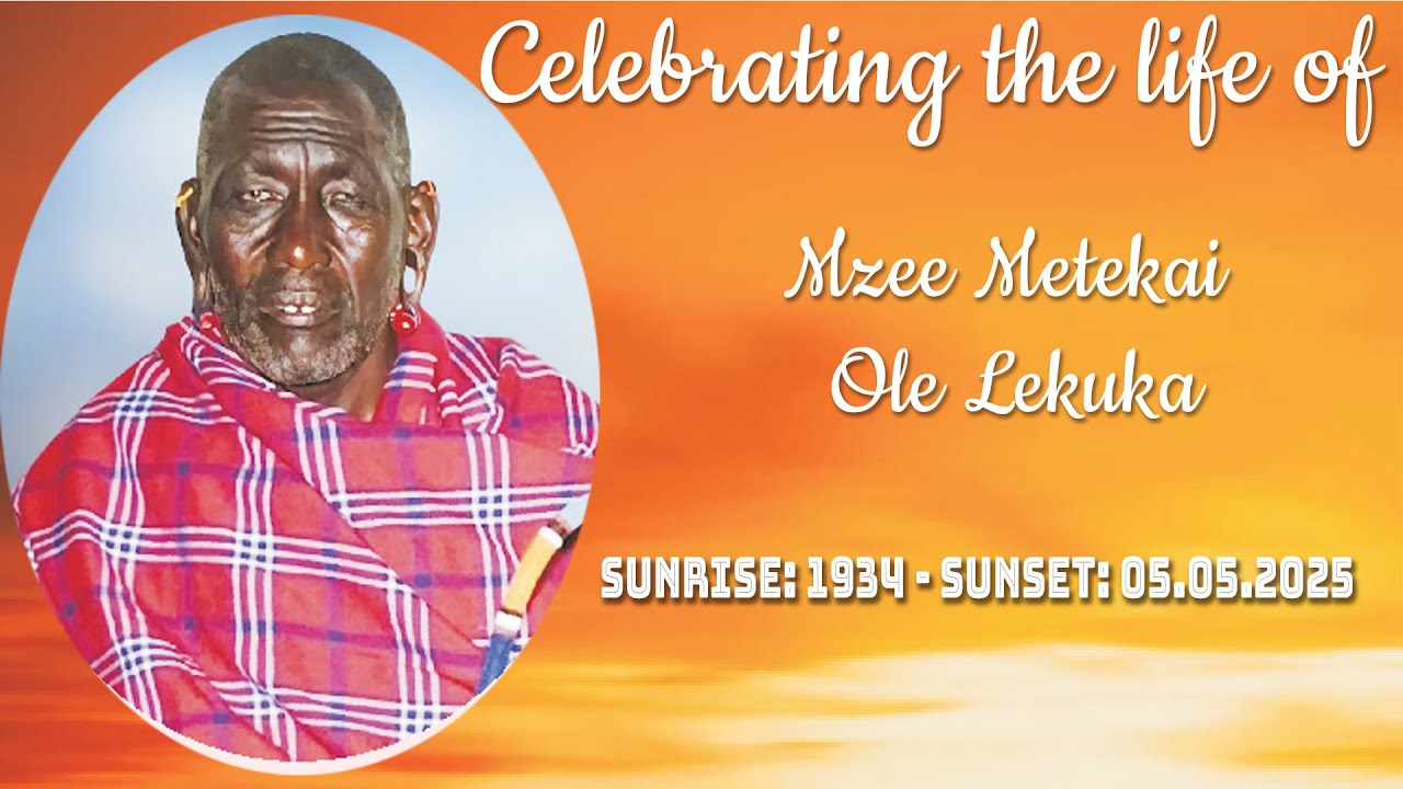Celebrating the Life of Mzee Metekai Ole Lekuka - YouTube