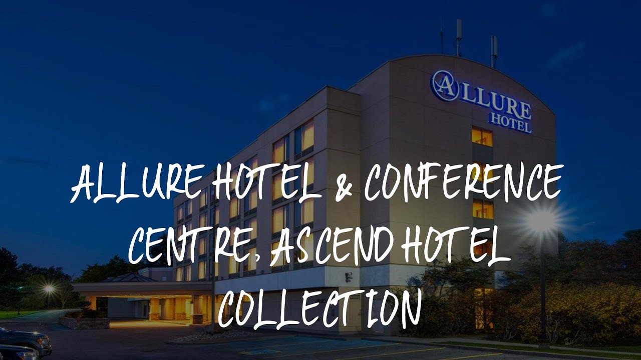 Allure Hotel & Conference Centre, Ascend Hotel Collection Review ...