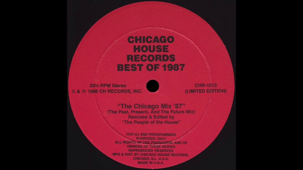 THE CHICAGO MIX ’87 The Past, Present, And Future Mix * The People Of ...