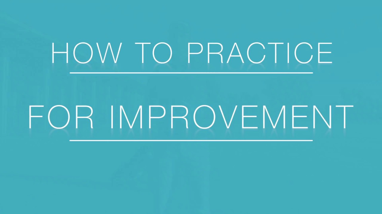 How to practice for improvement - YouTube